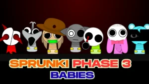 Sprunki Phase 3 Babies | Play Sprunki Mod Online For Free