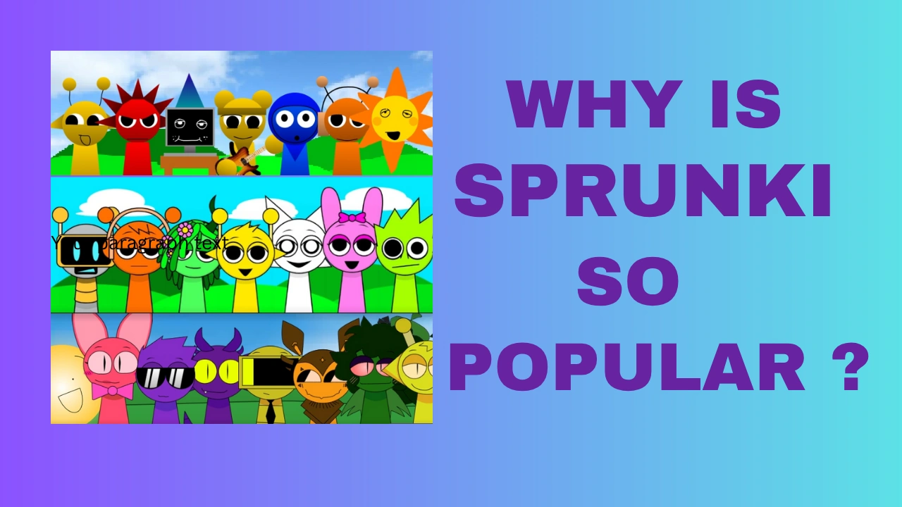 Why Sprunki Is So Popular?
