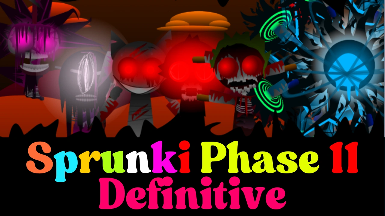 Sprunki Phase 11 Definitive | Play Mod Online