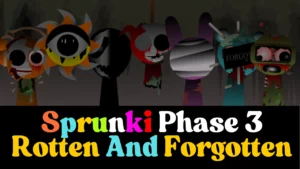 Sprunki Phase 3 Rotten And Forgotten | Play Online