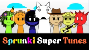 Sprunki Super Tunes | Play Online For Free