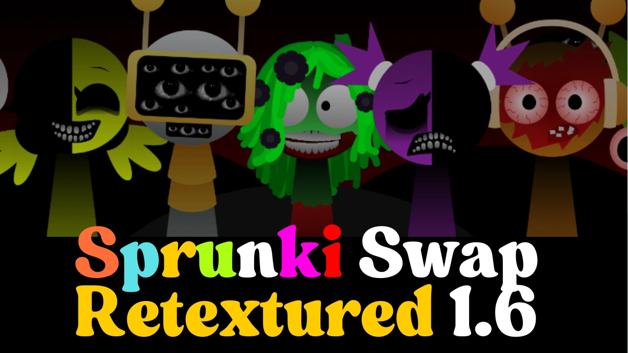 Sprunki Swap Retextured 1.6 | Play Online