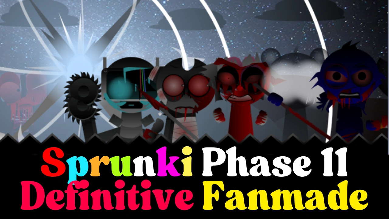 Sprunki Phase 11 Definitive Fanmade | Play Now