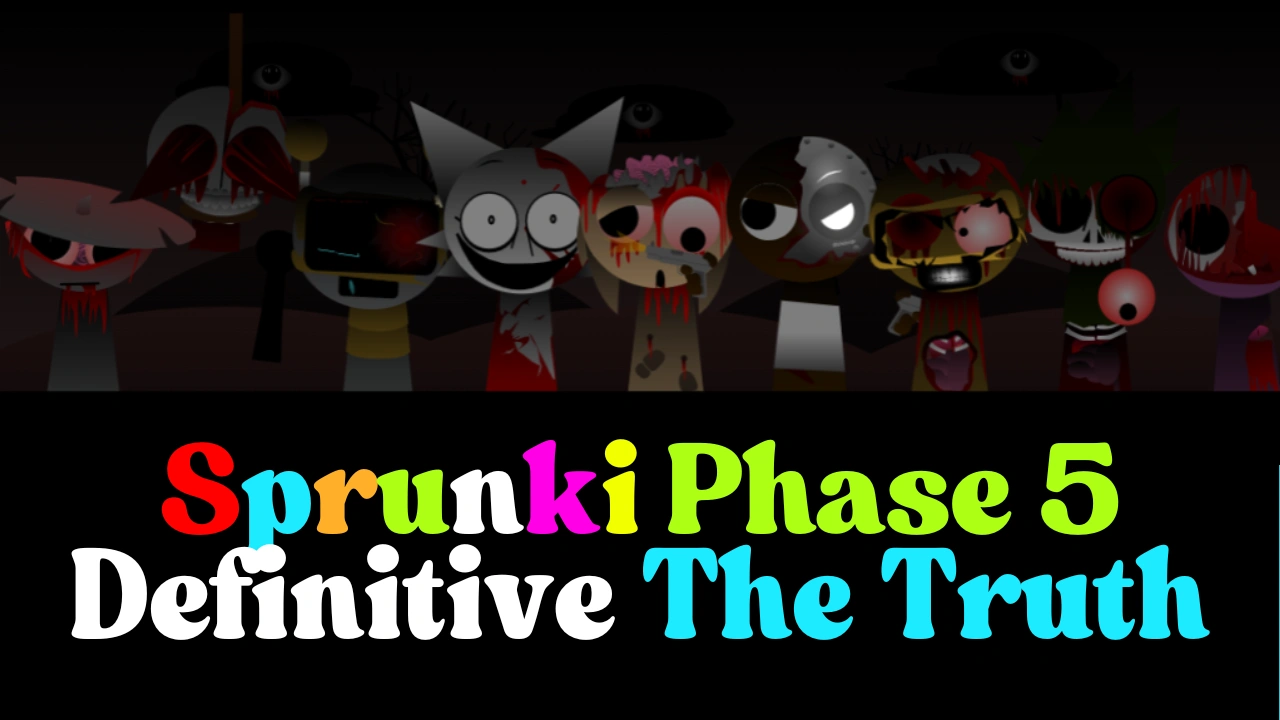 Sprunki Phase 5 Definitive The Truth | Play Online