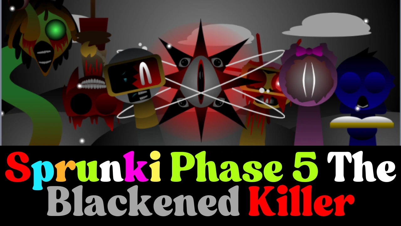 Sprunki Phase 5 The Blackened Killer | Play Online