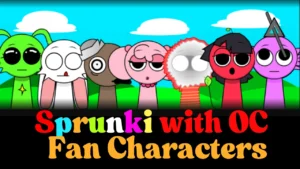 Sprunki With OC Fan Characters | Play Now
