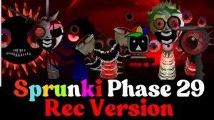 Sprunki Phase 29 REC Version