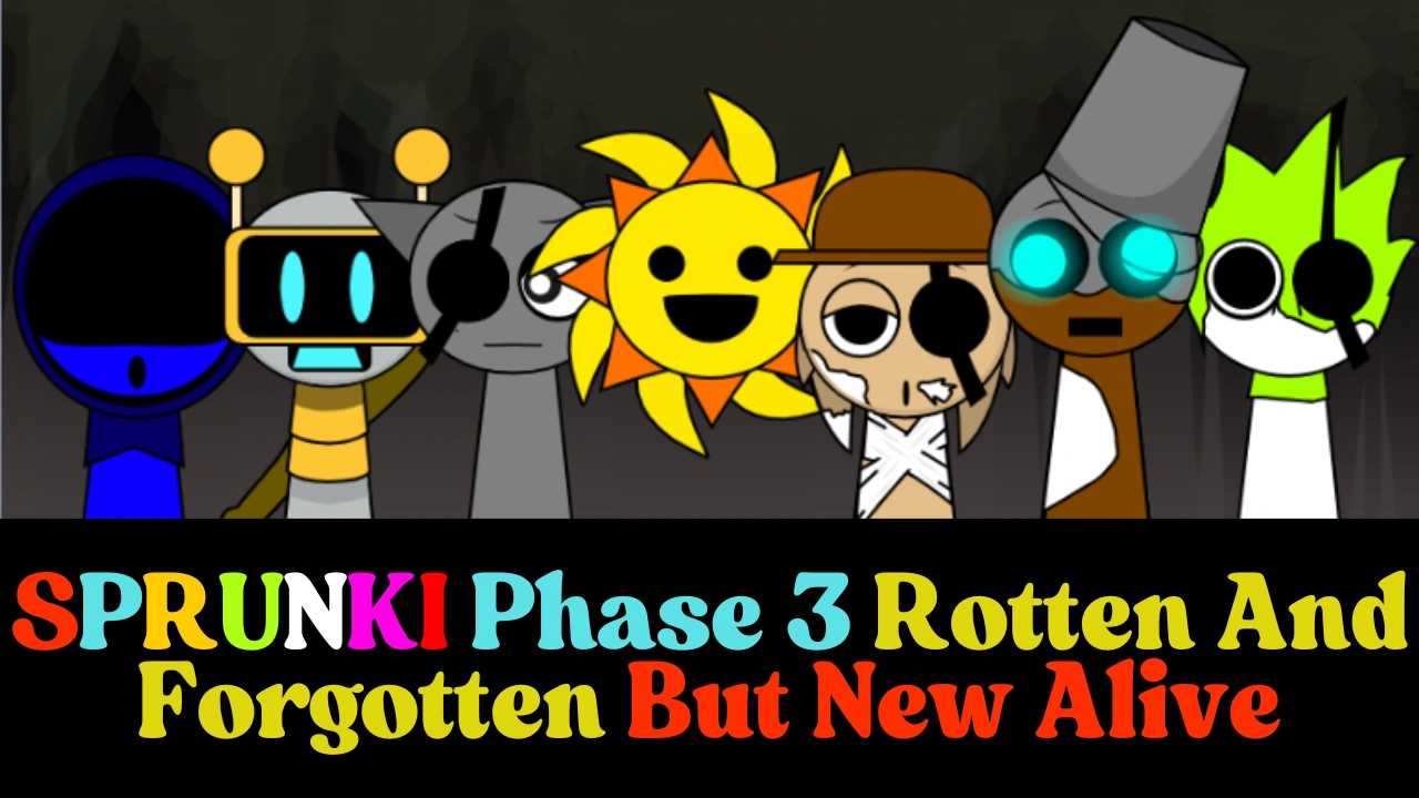 Sprunki Phase 3 Rotten And Forgotten But Alive