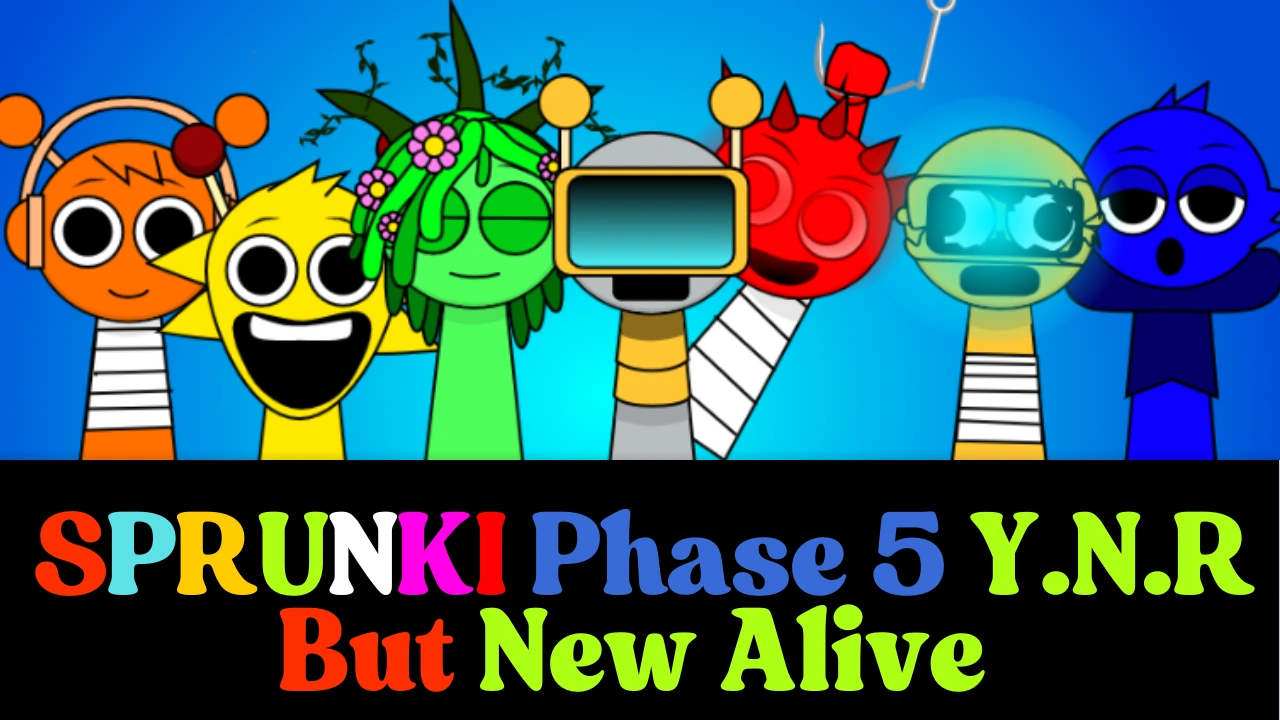 Sprunki Phase 5 YNR But New Alive | Play Online For Free