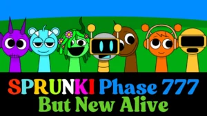 Sprunki Phase 777 But New Alive