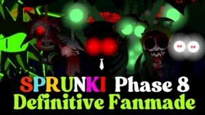 Sprunki Phase 8 Definitive Fanmade | Play Online