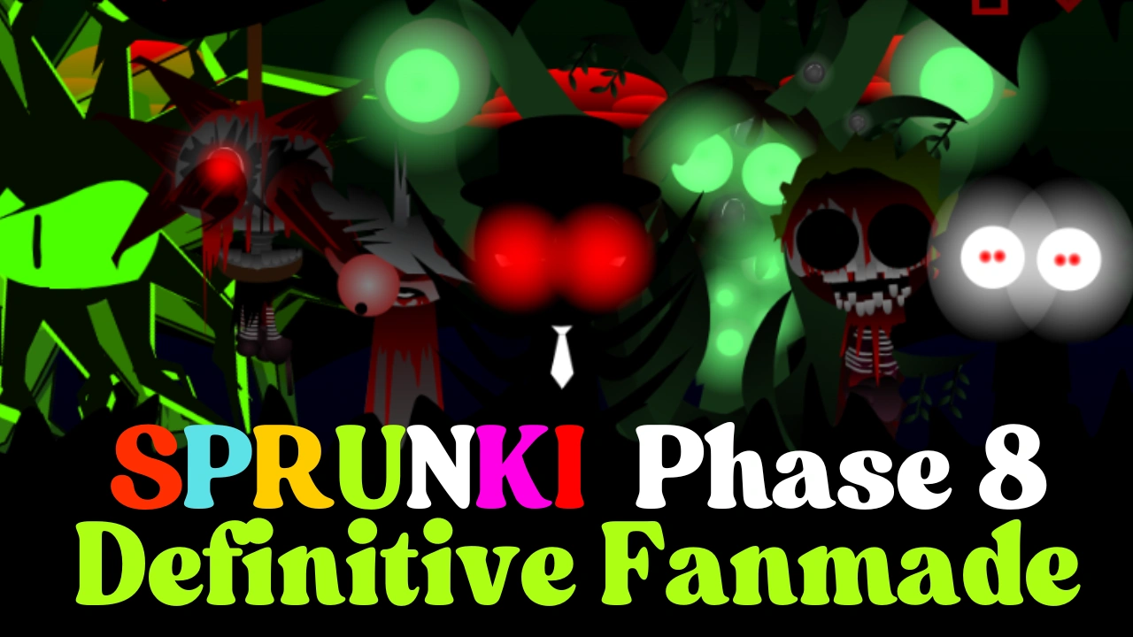 Sprunki Phase 8 Definitive Fanmade | Play Online