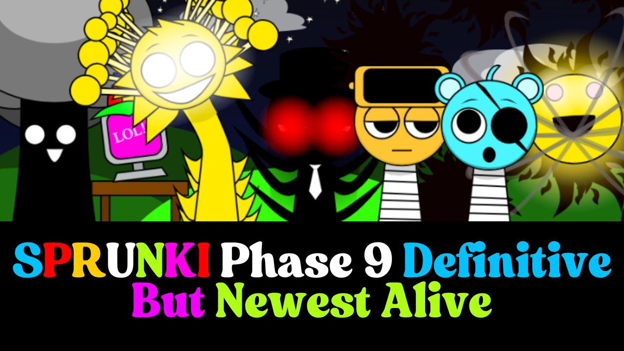 Sprunki Phase 9 Definitive But Newest Alive