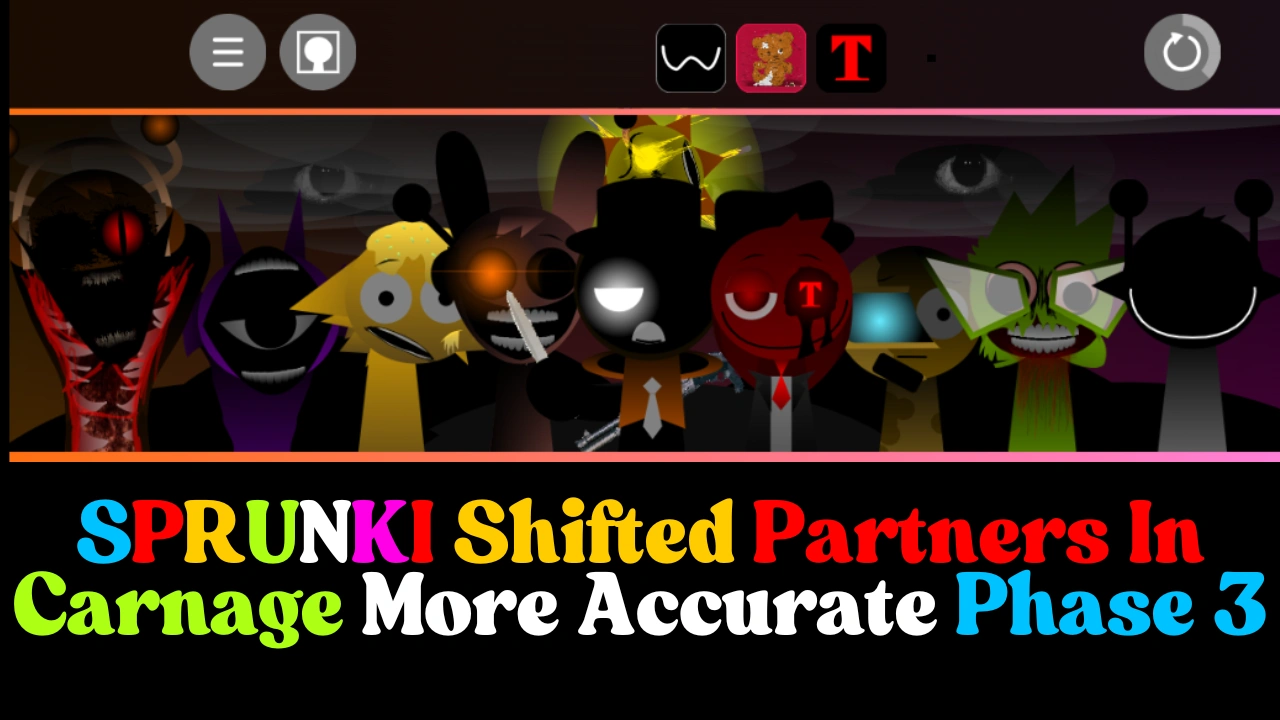 Sprunki Shifted Partners In Carnage More Accurate Phase 3