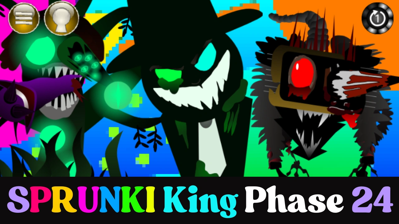 Sprunki King Phase 24 | Play Now