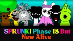 Sprunki Phase 18 But New Alive