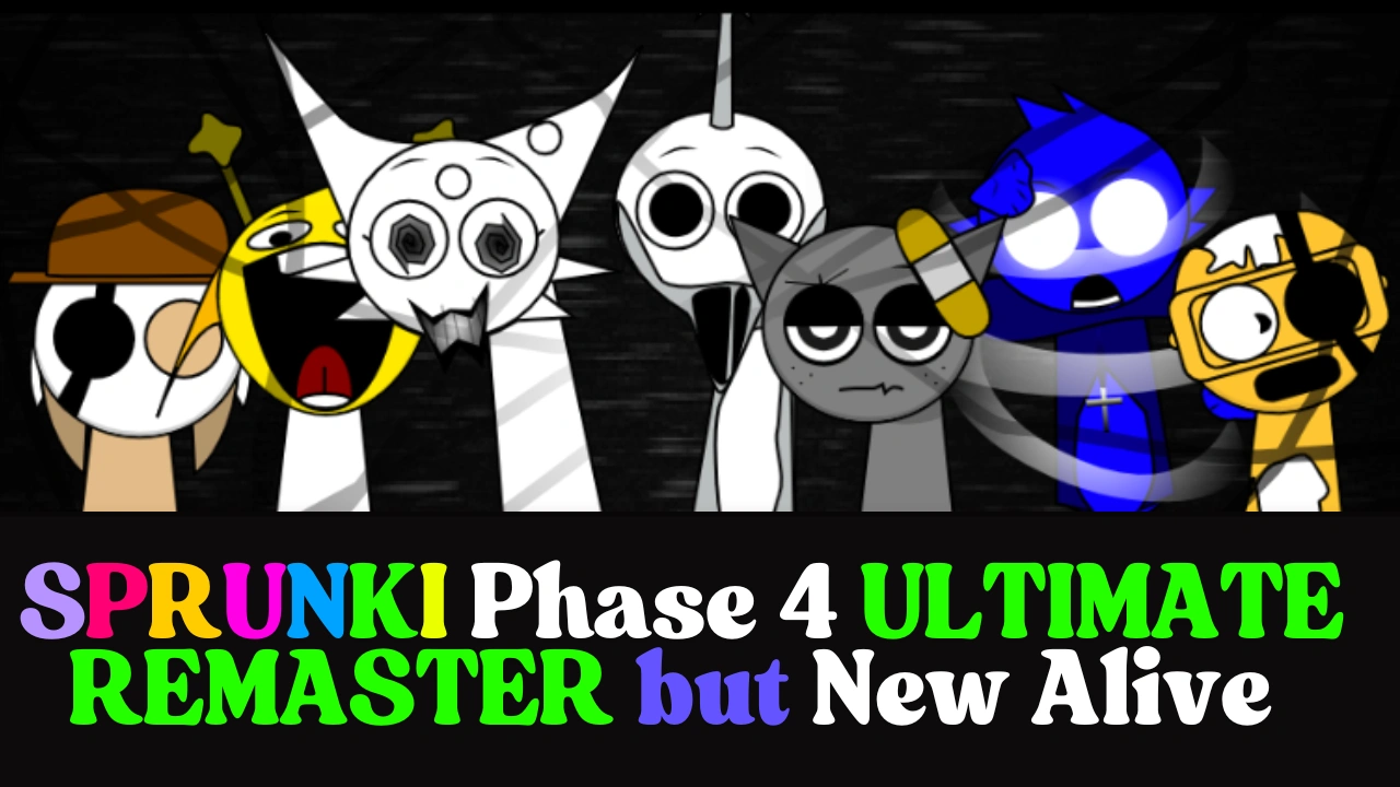 Sprunki Phase 4 Ultimate Remaster But New Alive