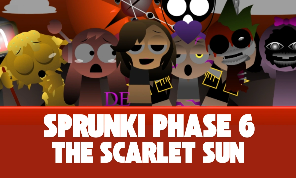 Sprunki Phase 6 The Scarlet Sun