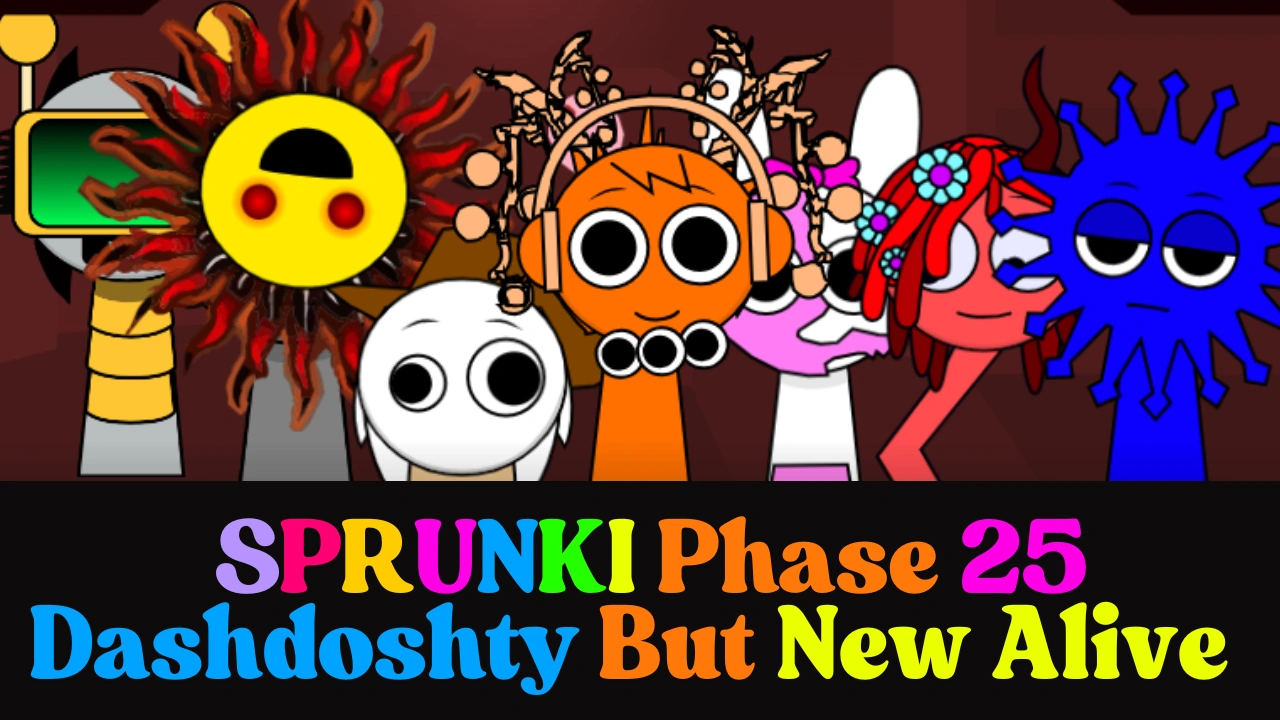 Sprunki Phase 25 Dashdoshty But New Alive