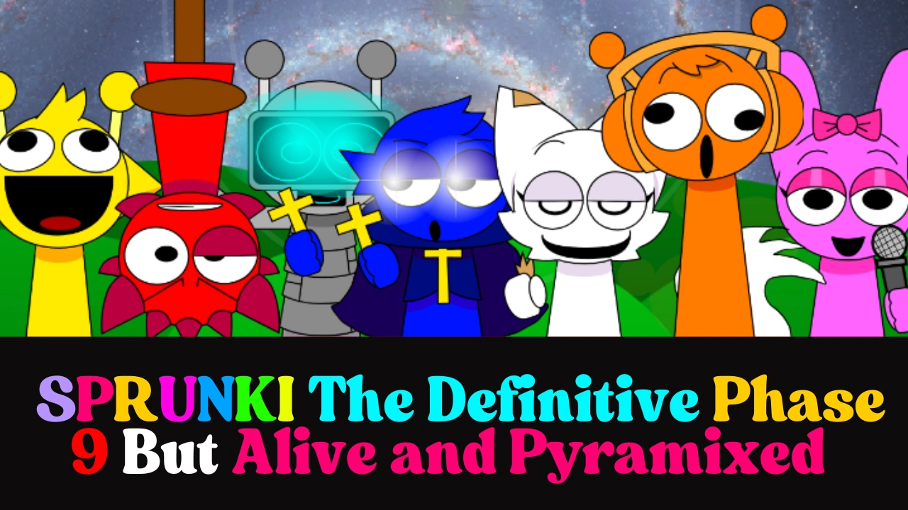Sprunki The Definitive Phase 9 But Alive And Pyramixed