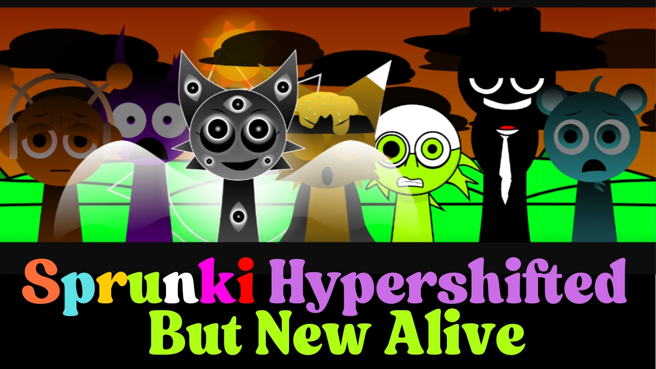 Sprunki Hypershifted But New Alive