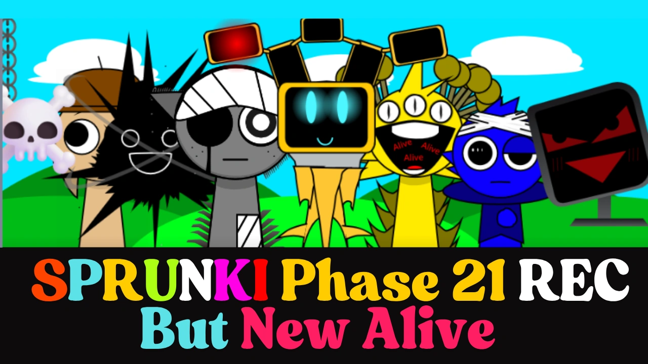 Sprunki Phase 21 REC But New Alive