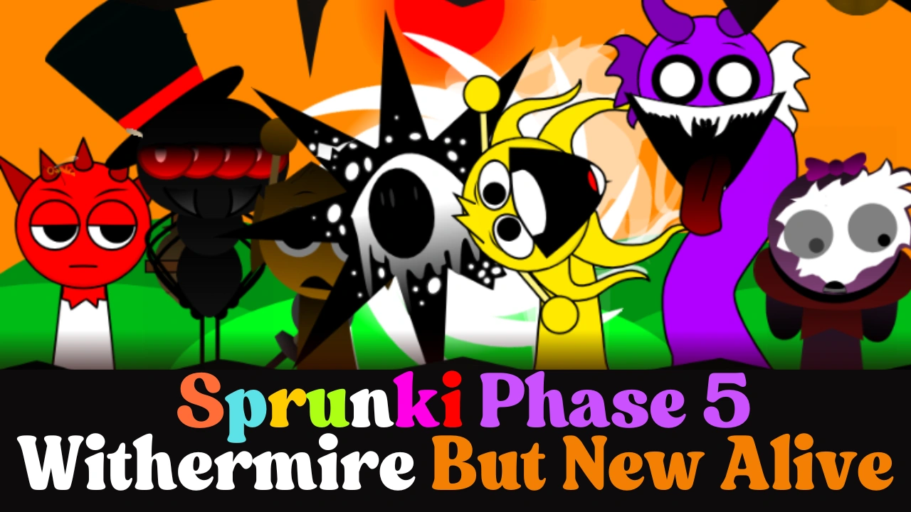 Sprunki Phase 5 WITHERMIRE But New Alive