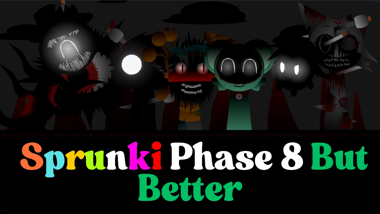 Sprunki Phase 8 But Better