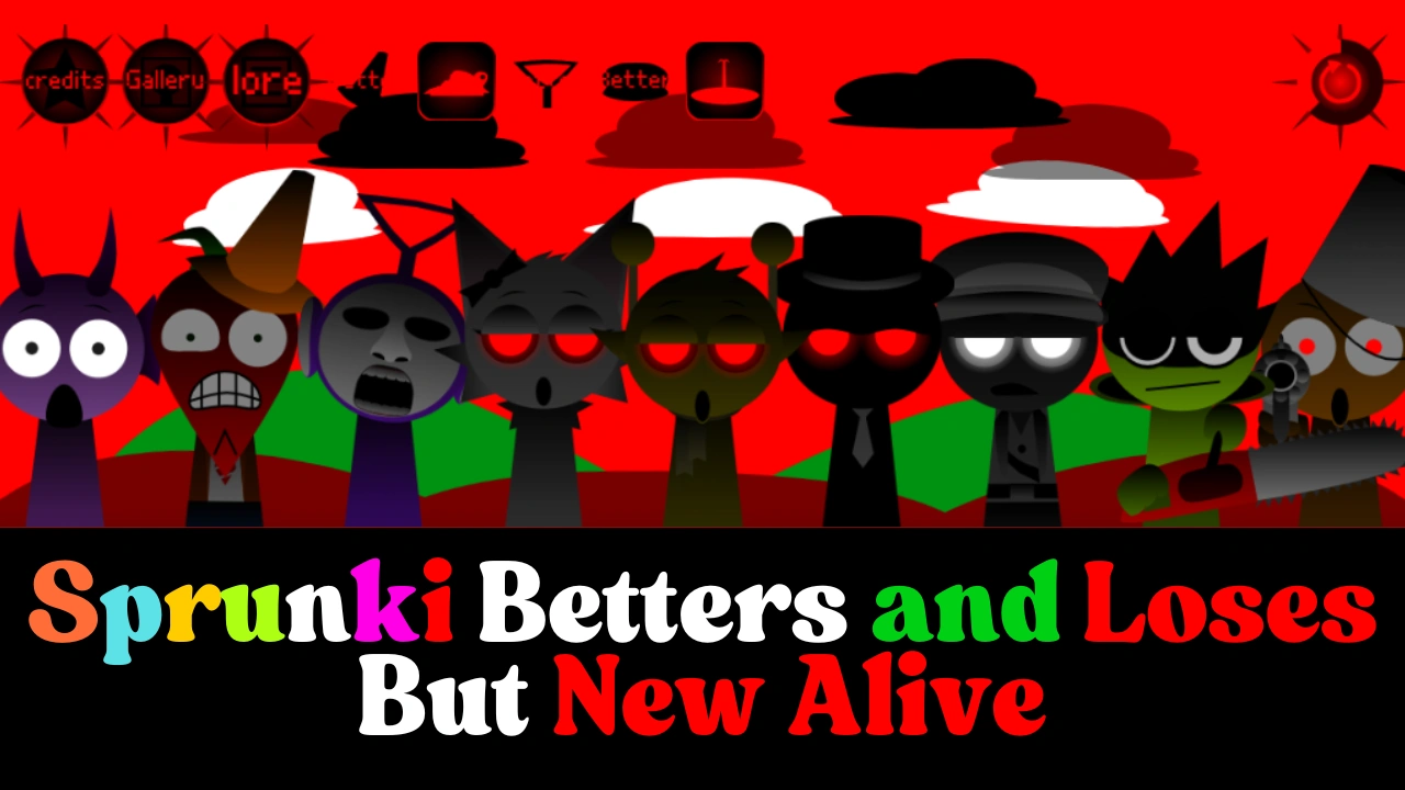 Sprunki Betters And Loses But New Alive