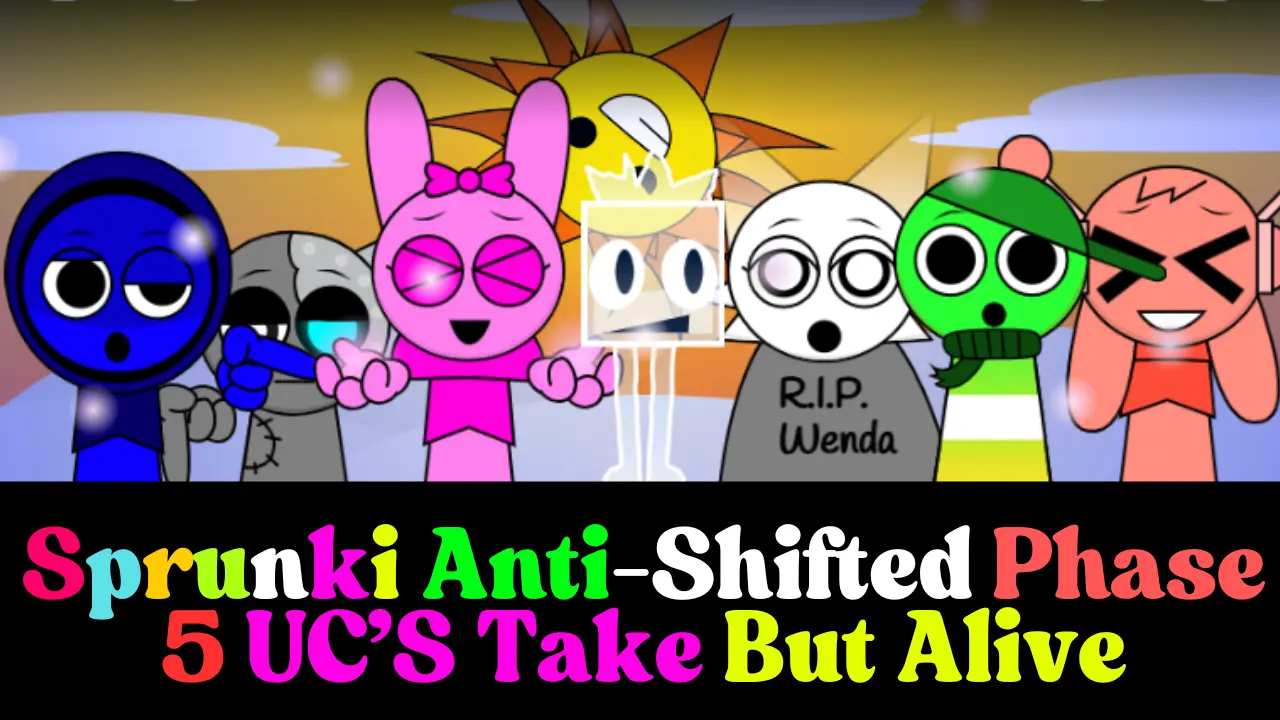 Sprunki Anti-Shifted Phase 5 UCs Take But Alive