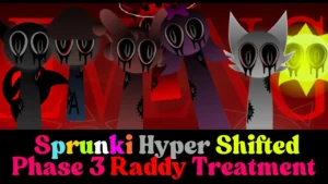 Sprunki Hyper Shifted Phase 3 Raddy Treatment