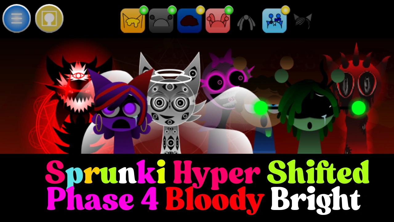 Sprunki Hyper Shifted Phase 4 Bloody Bright