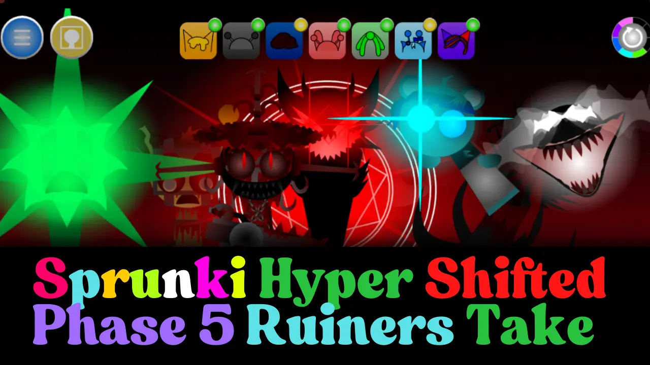 Sprunki Hyper Shifted Phase 5 Ruiners Take