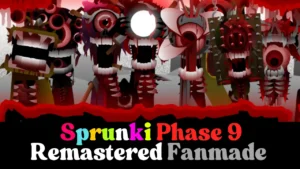 Sprunki Phase 9 Remastered Fanmade | Play Here
