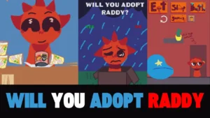 Will You Adopt Raddy | Play Now For Free