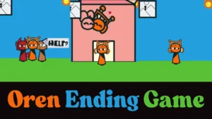 Oren Ending Game | Play And Explore The Game