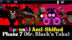 Sprunki Anti-Shifted Phase 7 Mr Blacks Take