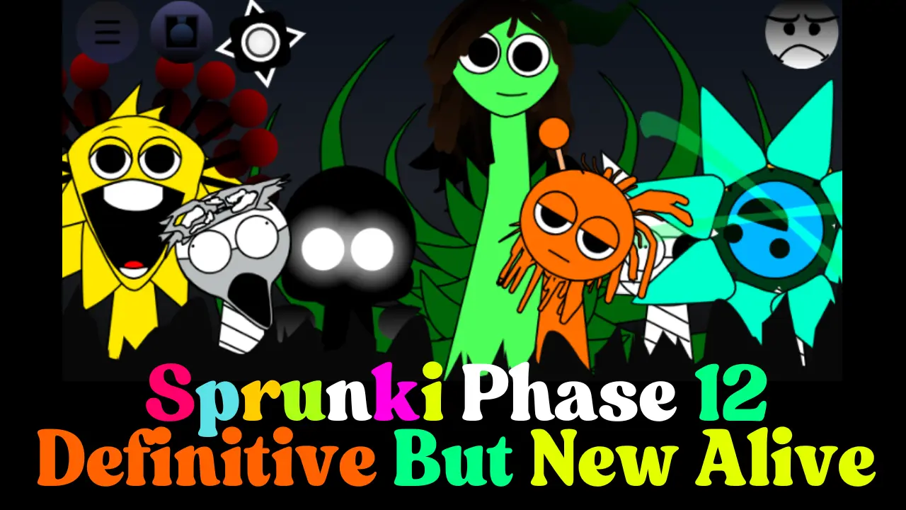 Sprunki Phase 12 Definitive But New Alive