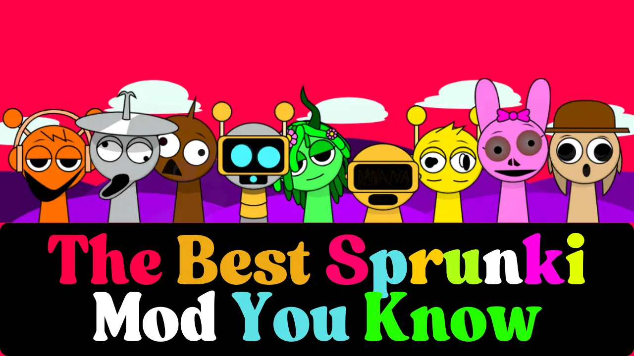 The Best Sprunki Mod You Know | Play Here