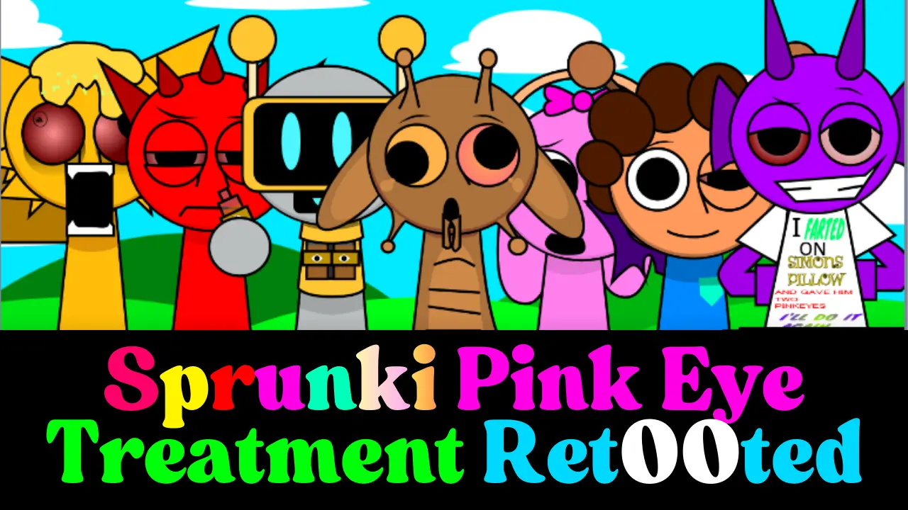 Sprunki Pink Eye Treatment Ret00ted | Play Now Online