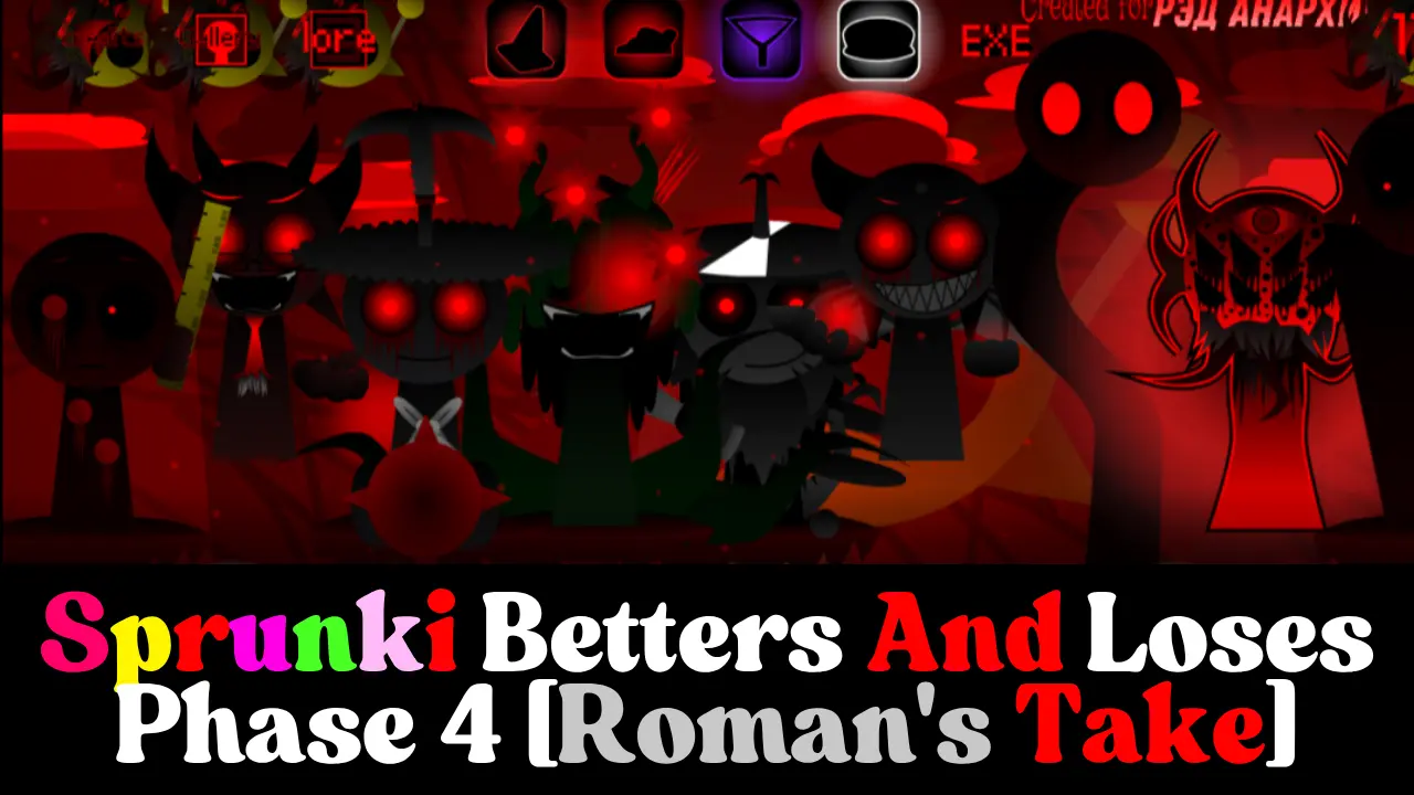 Sprunki Betters And Loses Phase 4 Romans Take