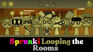 Sprunki Looping The Rooms | Play Mod Here Online