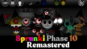 Sprunki Phase 10 Remastered | Play Here
